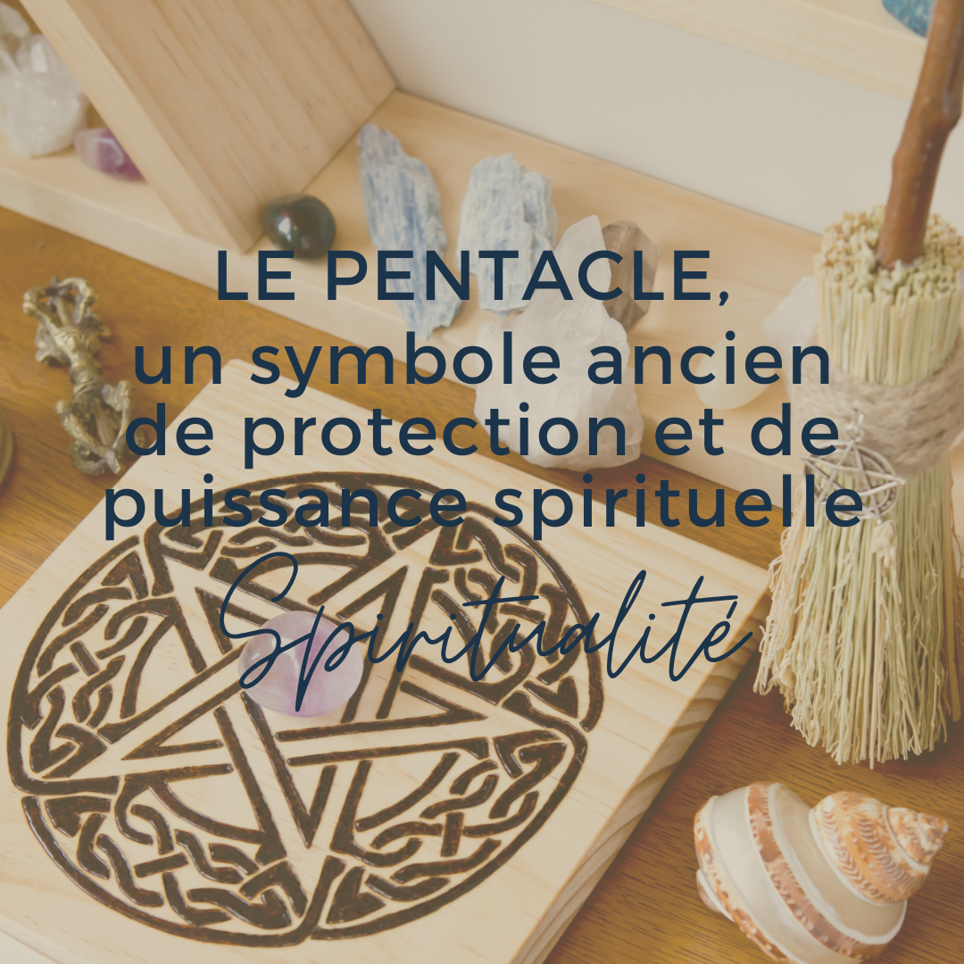 Le Pentacle, un symbole ancien de Protection et de Puissance ...